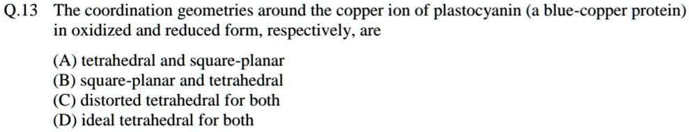 q13 the coordination geometries around the copper ion of plastocyanin a ...