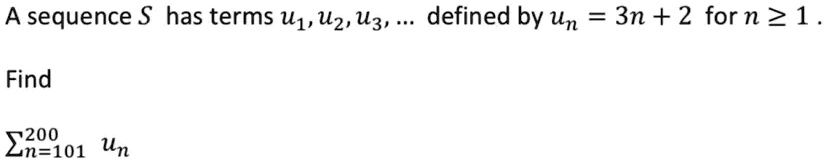 SOLVED: A sequence has terms U1, U2, U3, defined by Un = 3n + 2 for n > 1. Find U20.