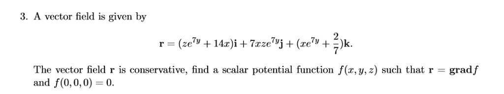 Solved A Vector Field Is Given By R Ze Ty 14r I Trze Tuj Re