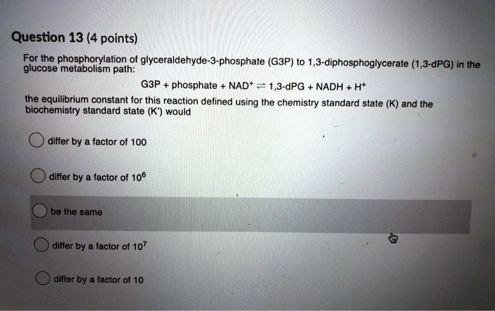 SOLVED: Question 13 (4 points) For the phosphorylation of ...