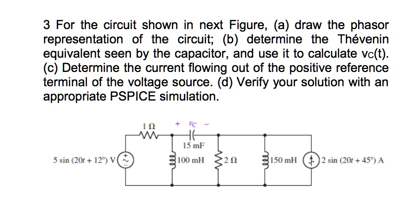 SOLVED: For the circuit shown in the next figure, (a) draw the phasor representation of the ...