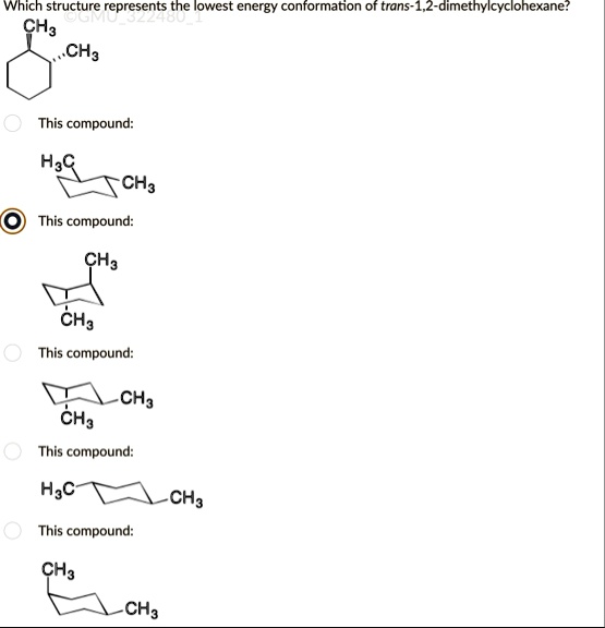 which structure represents the lowest energy conformation of trans 12 dimethylcyclohexane ch3 ...