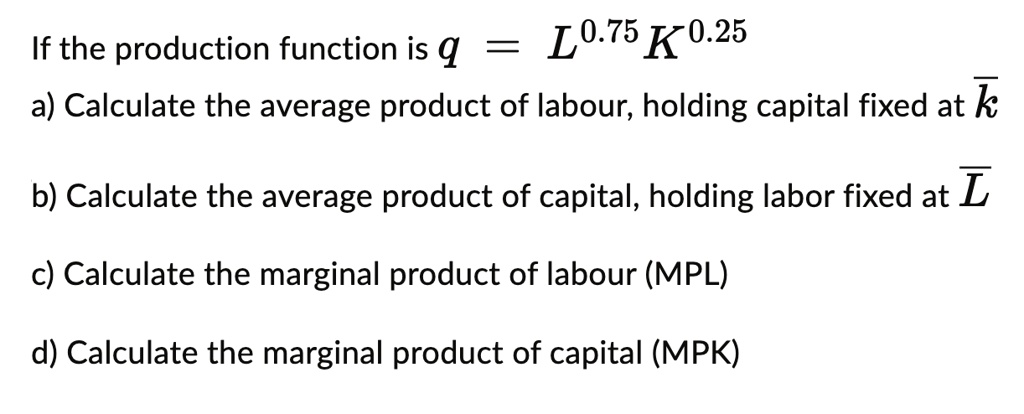 SOLVED: a) Calculate the average product of labor, holding capital ...