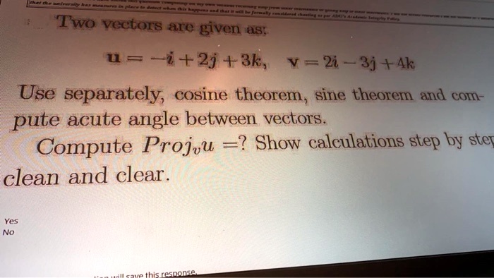 two vectors aro given a8 u i2j 3k v 2i 3j 4k use separately cosine theorem sine theorem and coi ...