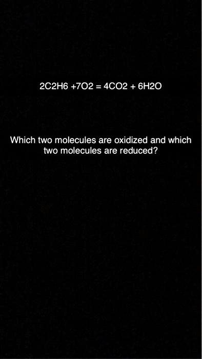 SOLVED: 2C2H6 + 7O2 = 4CO2 + 6H2O
