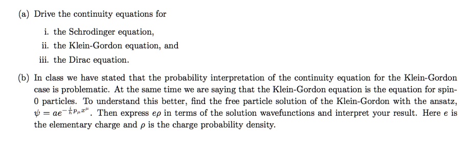 SOLVED: (a) Drive the continuity equations for i. the SchrÃ¶dinger ...