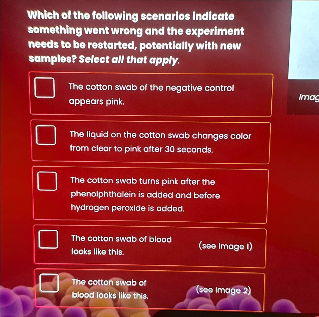 Which of the following scenarios indicate something went wrong and the ...