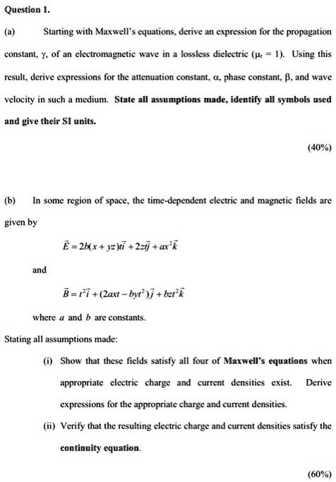 SOLVED: (a) Starting with Maxwell's equations, derive an expression for the propagation constant ...