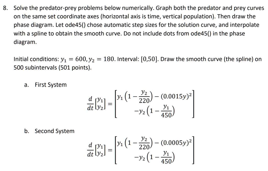 8. Solve the predator-prey problems below numerically. Graph both the predator and prey curves ...