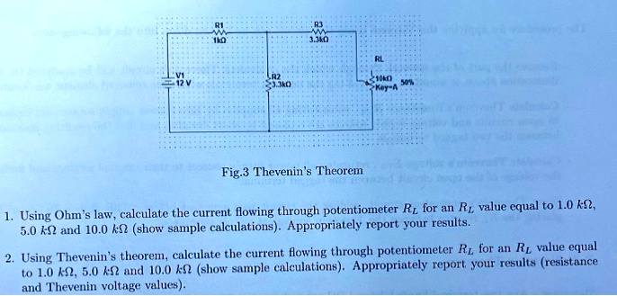 V1 12 V R1 1k? R3 3.3k? R2 3.3k? RL 10k? 50% Key-A Fig.3 Thevenin's Theorem 1. Using Ohm's law ...