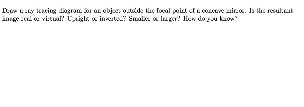 draw a ray tracing diagram for an object outside the focal point of a ...