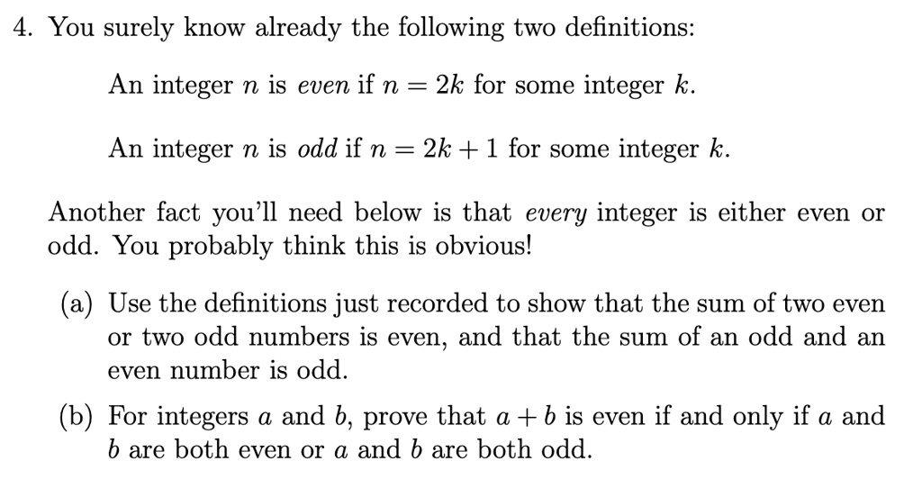 4. You surely know already the following two definitions: An integer n is even if n = 2k for ...