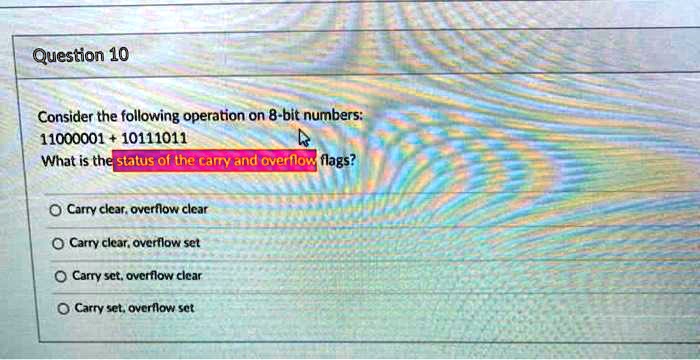 Solved Consider The Following Operation On 8 Bit Numbers 11000001 10111011 What Is The