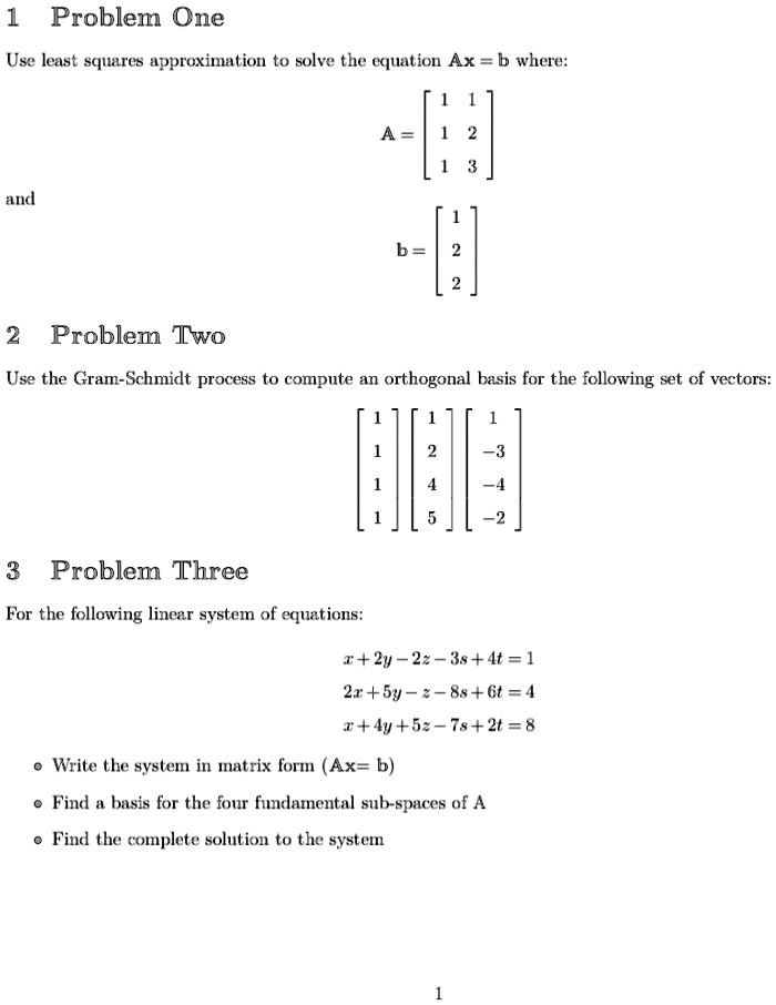 SOLVED: Problem One Use least squares approximation to solve the equation Ax = b where: and b ...