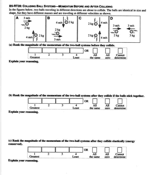 [GET ANSWER] B5-RT28: COLLIDING BALL SYSTEMS-MOMENTUM BEFORE AND AFTER COLLIDING In the figures ...