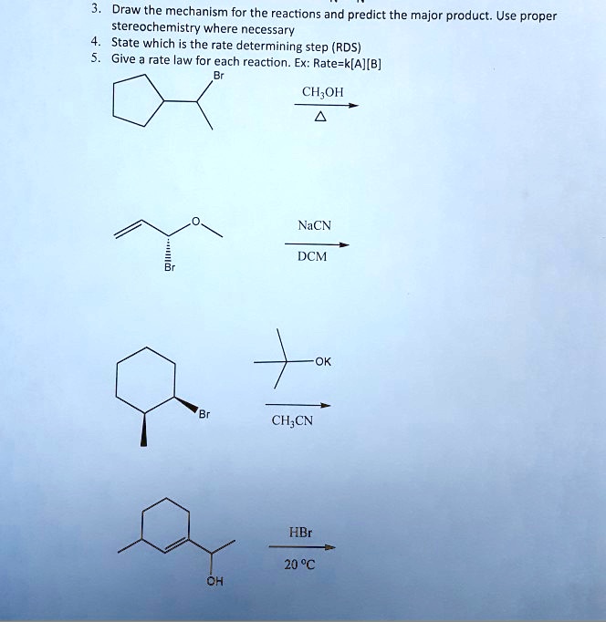 SOLVED: Draw the mechanism for the reactions and predict the major product: Use proper ...
