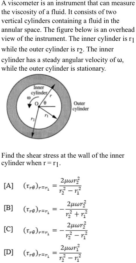 SOLVED: A viscometer is an instrument that can measure the viscosity of a fluid. It consists of ...