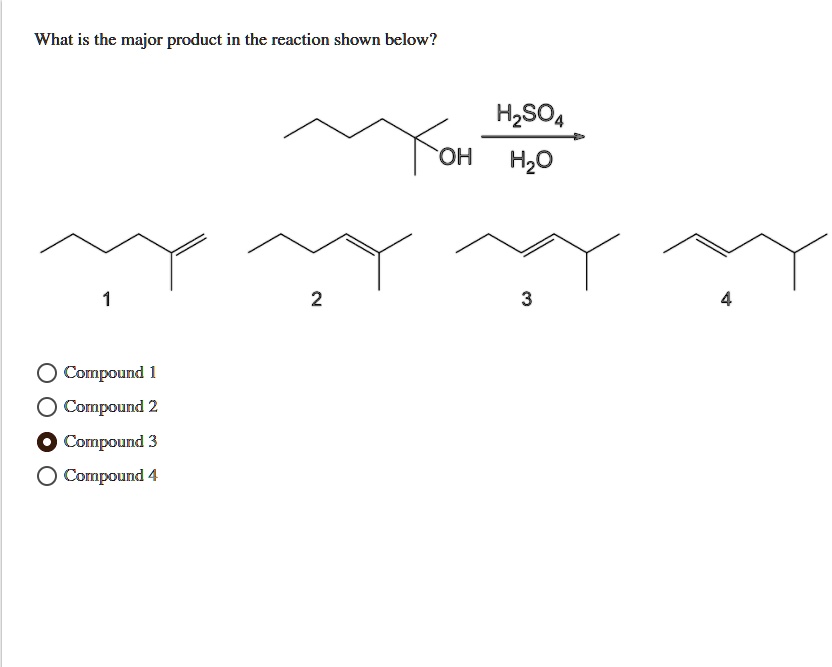 What is the major product in the reaction shown below? H2SO4 1 Compound ...