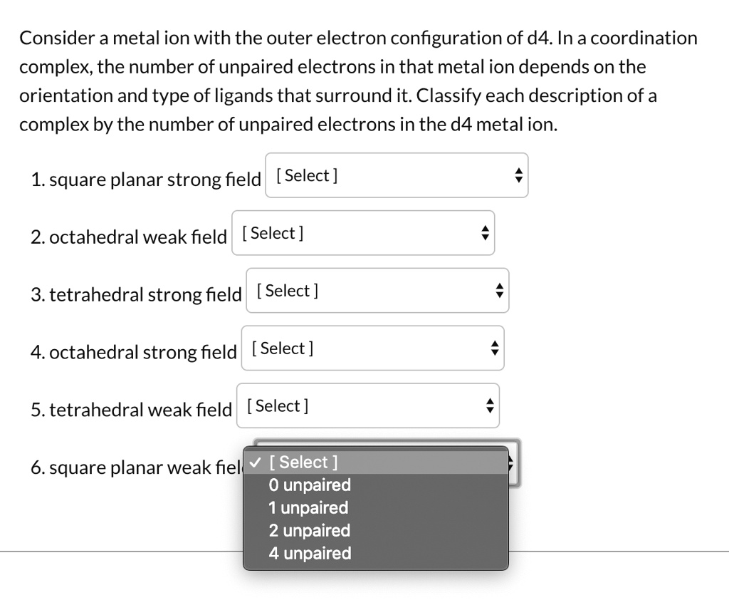 Consider a metal ion with the outer electron configuration of d4. In a ...