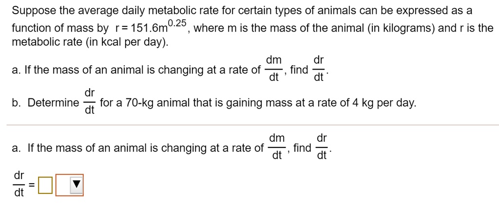 SOLVED: Suppose the average daily metabolic rate for certain types of ...