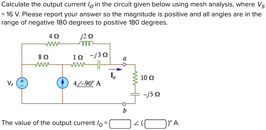 Solved Calculate The Output Current Io In The Circuit Given Below Using Mesh Analysis Where Vs 0466