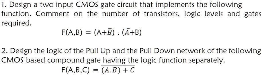 SOLVED: Design a two-input CMOS gate circuit that implements the ...