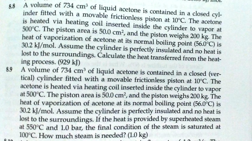 8.8 A volume of 734 cm³ of liquid acetone is contained in a closed cyl ...