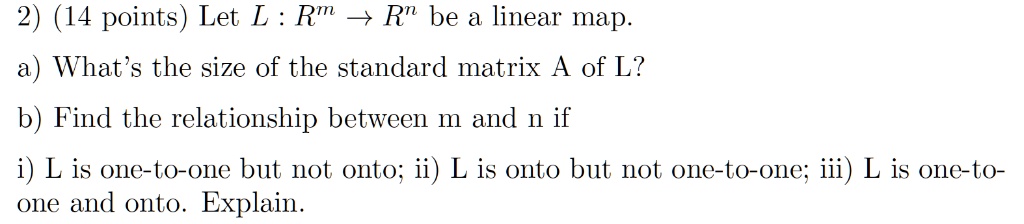 SOLVED: 2) (14 points) Let L Rm Rn be a linear map What's the size of ...
