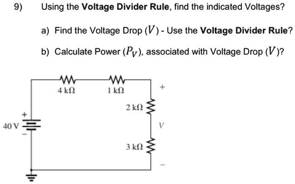 SOLVED: (6 Using the Voltage Divider Rule,find the indicated Voltages? a) Find the Voltage DropV ...