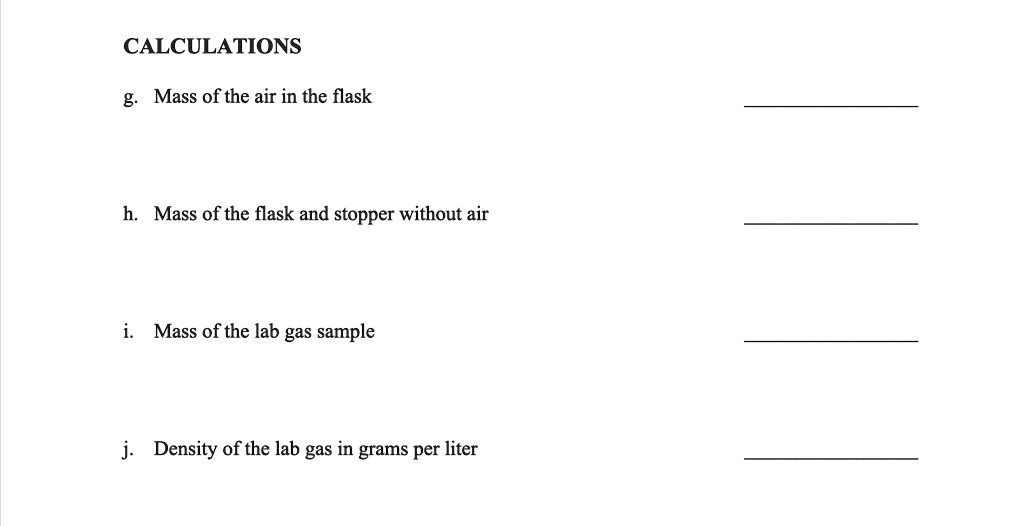 SOLVED: CALCULATIONS Mass of the air in the flask Mass of the flask and ...