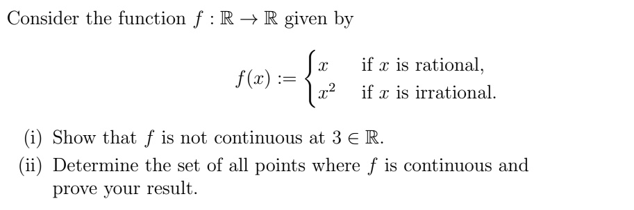 SOLVED: Consider the function f R v R given by if x is rational f(x) : r2 if € is irrational ...