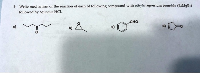 SOLVED: Write mechanism of the reaction of each of following compound ...