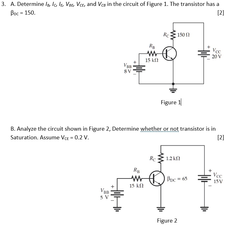 SOLVED: A. Determine Is, Ic, le, Vse, Vce, and Vcs in the circuit of Figure 1. The transistor ...