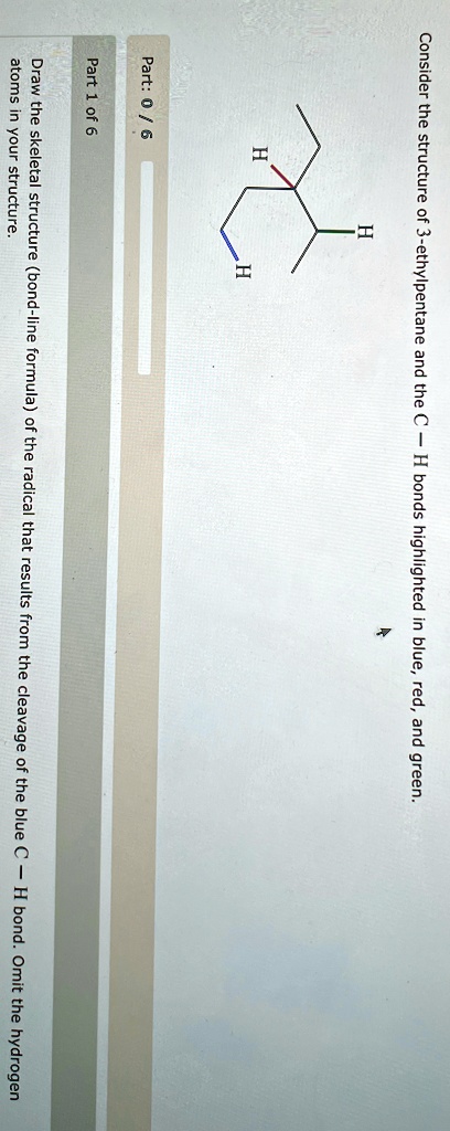 Consider the structure of 3 -ethylpentane and the C-H bonds highlighted ...
