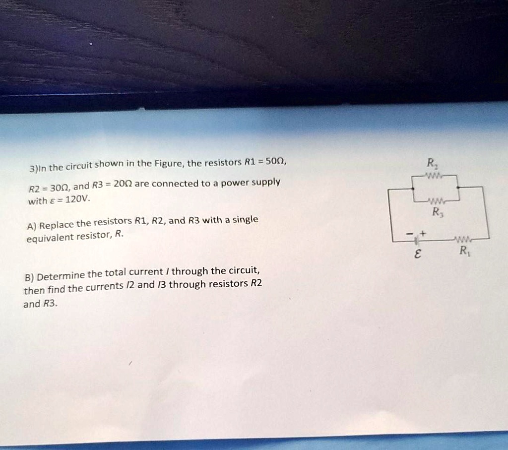 circuit shown in the figure the resistors ri 500 3in the 300 and r3 200 ...