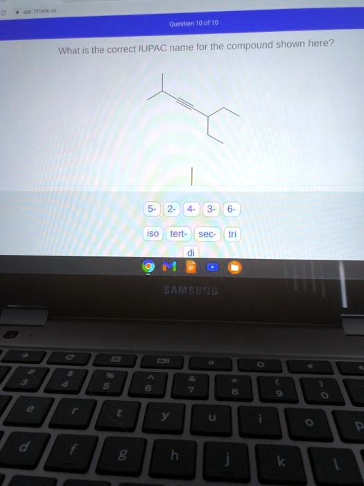 SOLVED: Quration 100f10} What Is (he correct IUPAC name for the ...