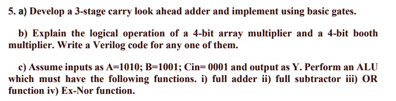 5. a) Develop a 3-stage carry look ahead adder and implement using ...