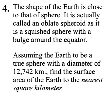 SOLVED: 4 The shape of the Earth is close to that of sphere. It is ...