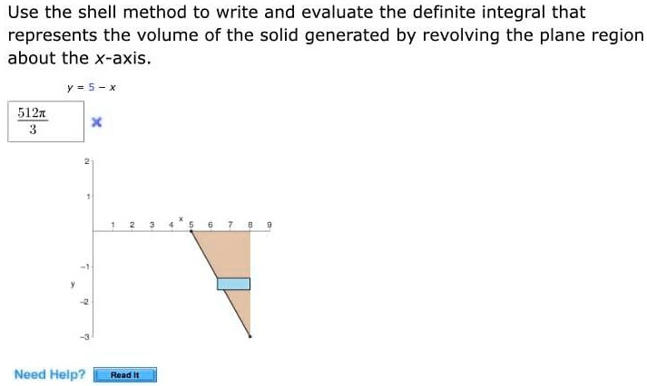 [GET ANSWER] use the shell method to write and evaluate the definite integral that represents ...