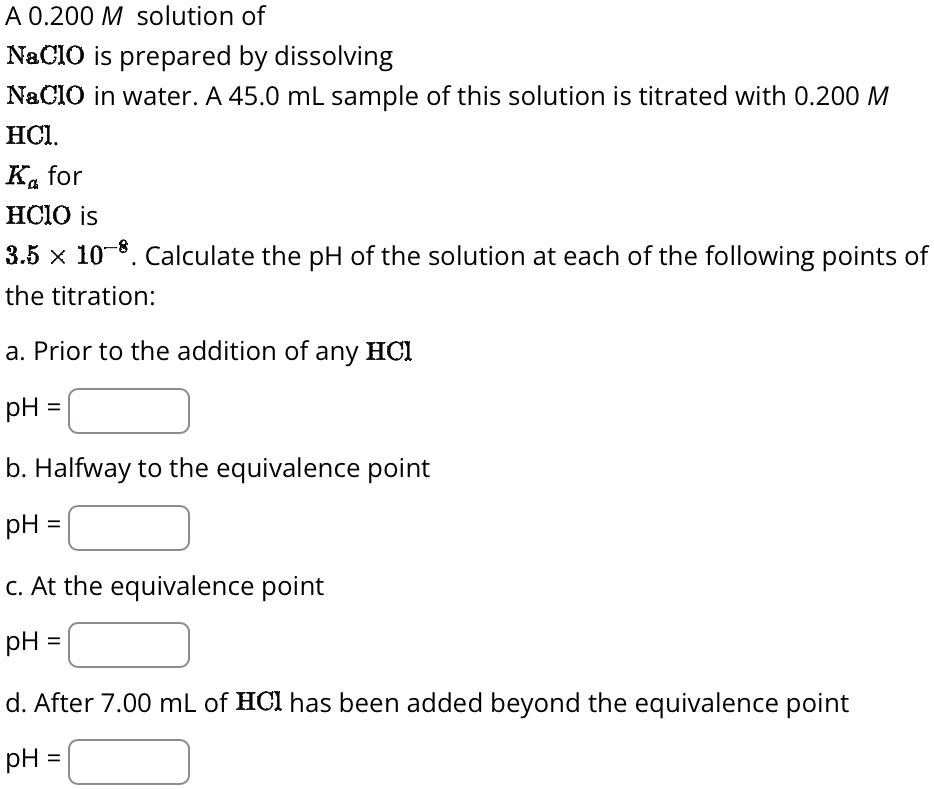 SOLVED: A 0.200 M solution of NaCIO is prepared by dissolving NaCI0 in water. A 45.0 mL sample ...