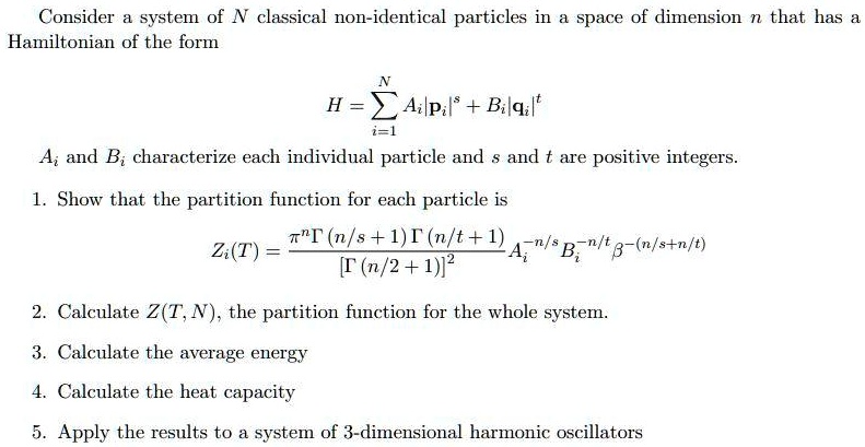SOLVED: Consider a system of N classical non-identical particles in a space of dimension n that ...