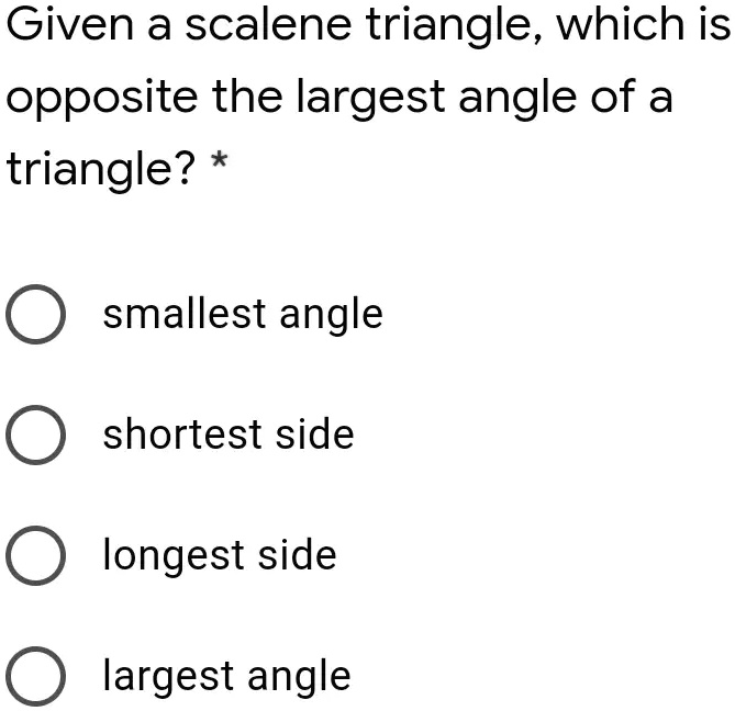 Given a scalene triangle, which is opposite the largest angle of a ...