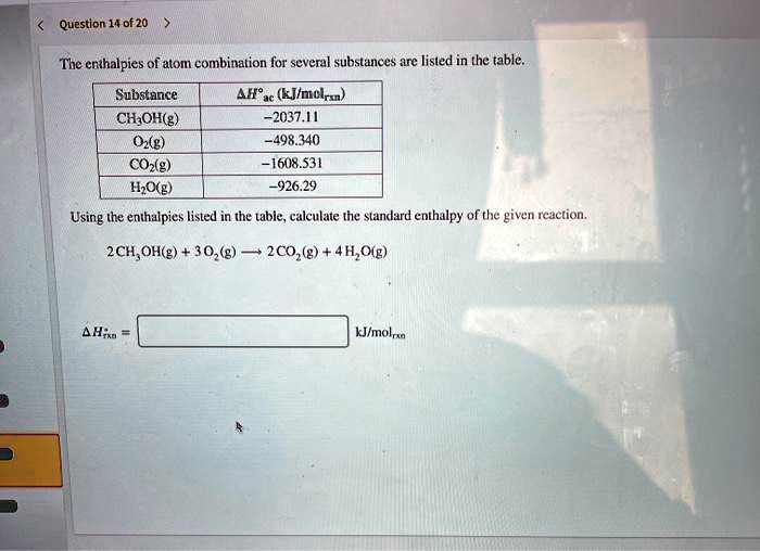 SOLVED: Question 14 of 20 The cnthalpies of atom combination for ...