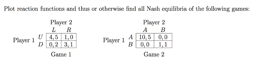 SOLVED: QUANTITATIVE ECONOMICS: NASH EQUILIBRIUM - PLEASE FULLY AND ...