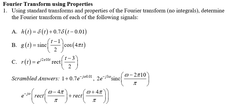 Solved Fourier Transform Using Properties 1 Using Standard Transforms And Properties Of The