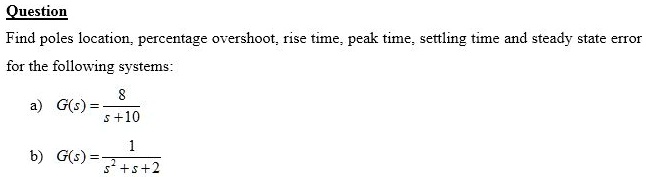 Solved Question Find Pole Locations Percentage Overshoot Rise Time