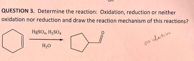 QUESTION 3. Determine the reaction: Oxidation, reduction, or neither ...