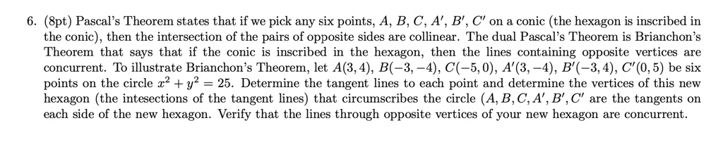 SOLVED: Pascal's Theorem states that if we pick any six points, A, B, C ...