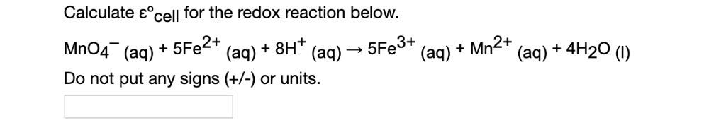 SOLVED: Calculate the cell potential for the redox reaction below: MnO4 ...