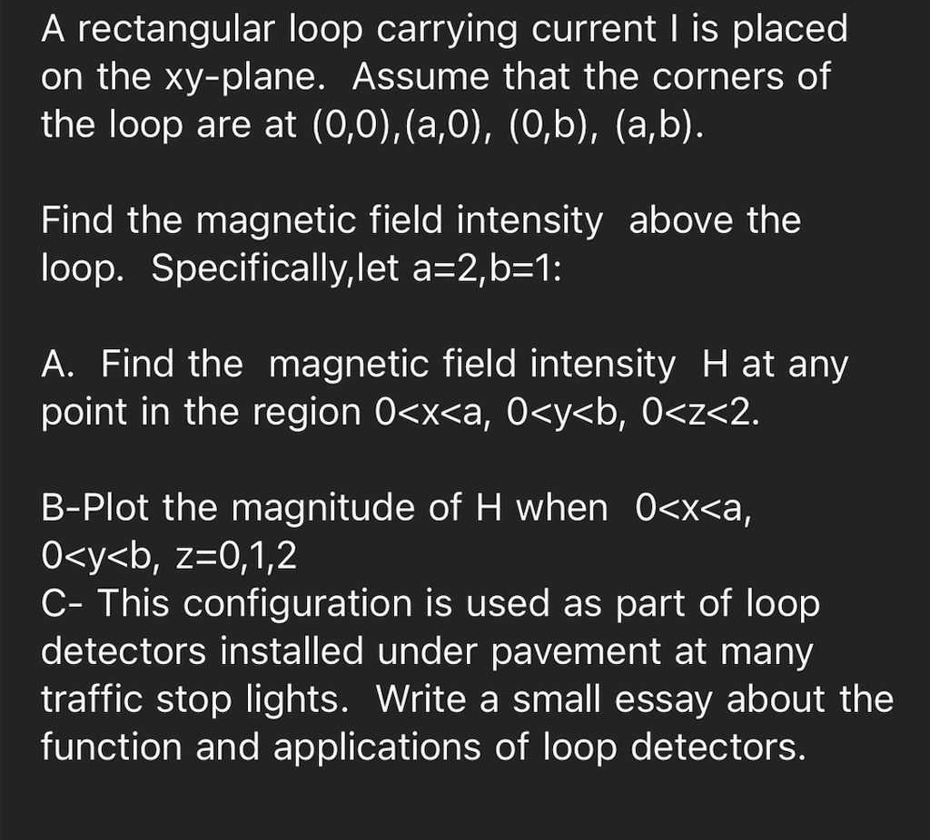 SOLVED: A rectangular loop carrying current I is placed on the xy-plane. Assume that the corners ...